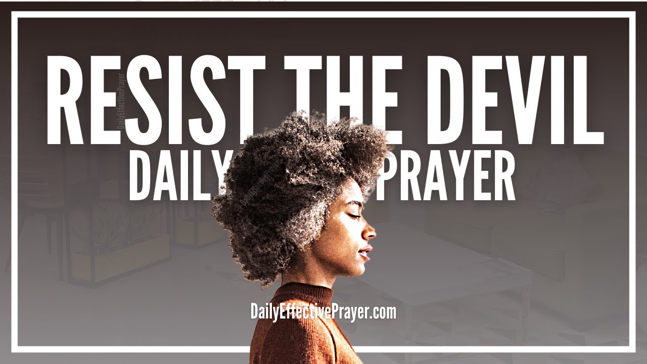 Daily Prayer To Submit To God and Resist The Devil | Command Your Day With This Anointed Prayer ...