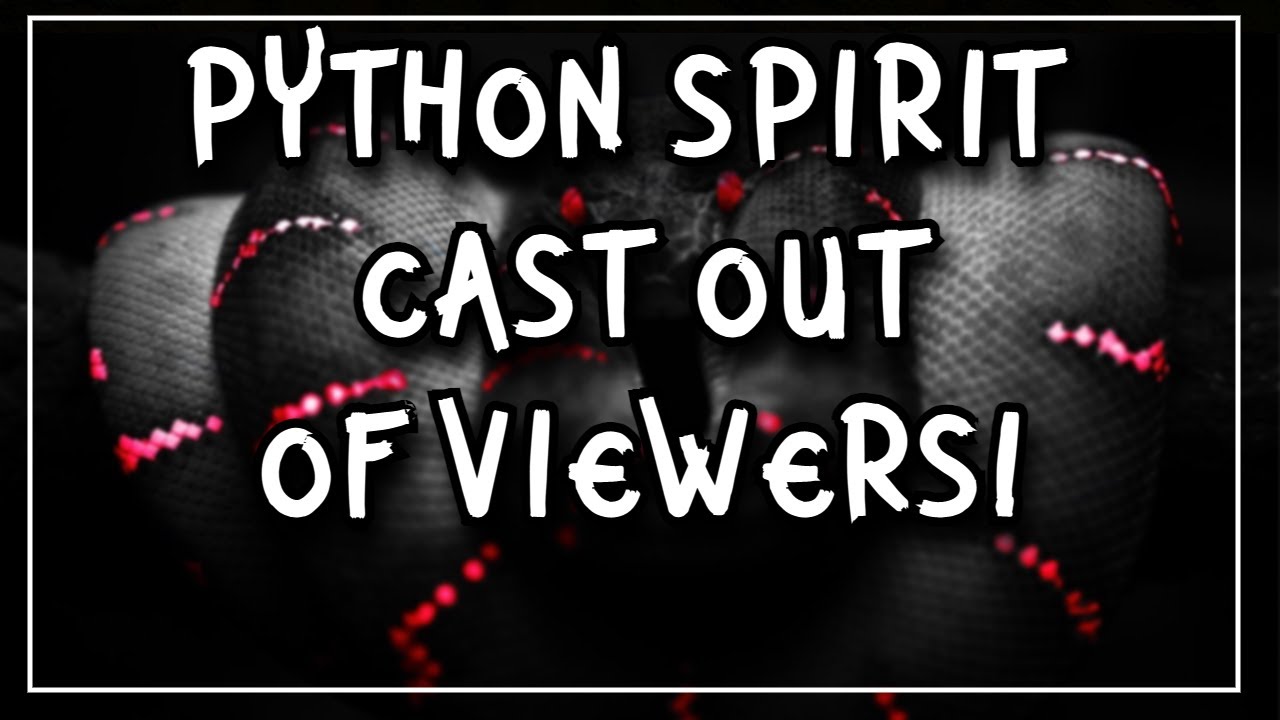 Python & Kundalini MASS Deliverance Prayer - Infernal Escapes