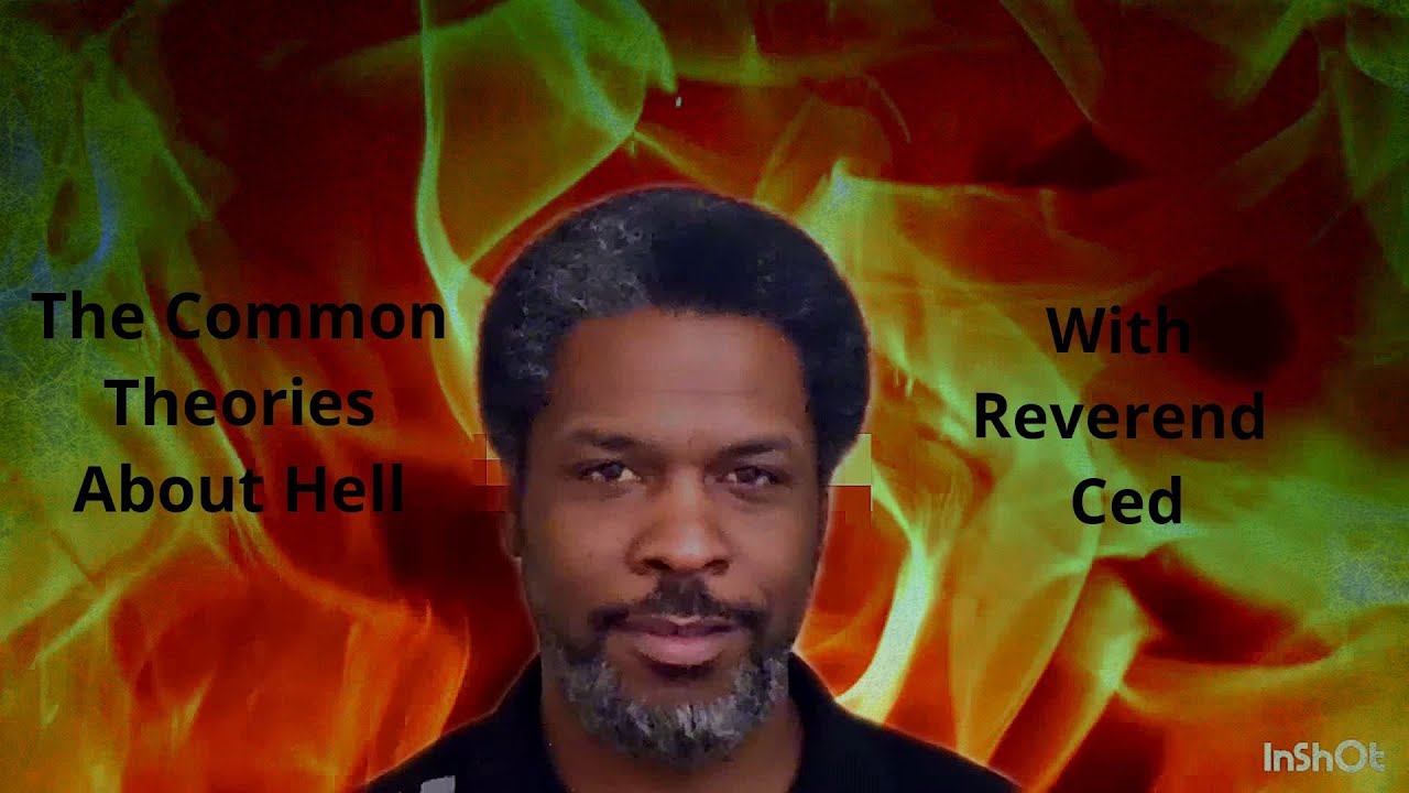 The Common Theories About Hell with #ReverendCed #YallStayBlessed # ...